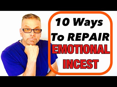 10 Ways To REPAIR Emotional Incest