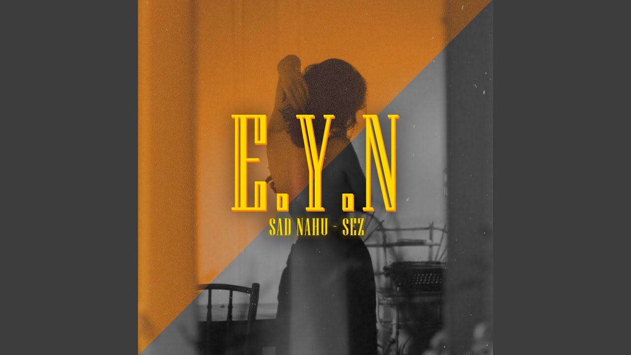 E.Y.N - YouTube