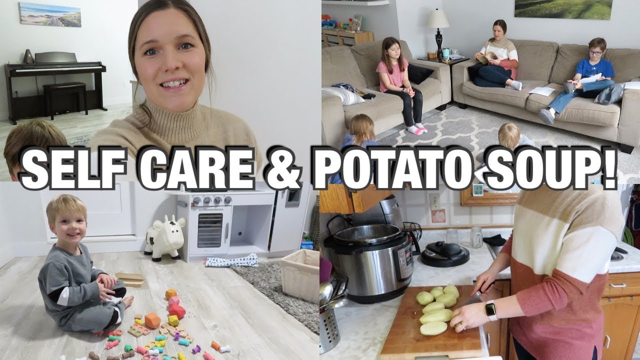 SELF CARE, RELAXED ROUTINES, & SLOW COOKER POTATO SOUP! | DAY IN THE ...