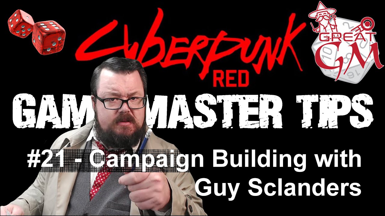 Game Master Tips - Campaign Building w/ Guy Sclanders of How to be a ...