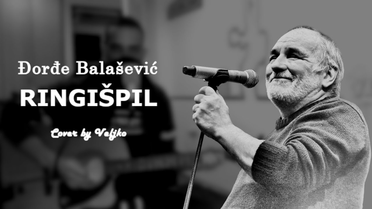 Đorđe Balašević - Ringišpil (cover by Veljko) - YouTube