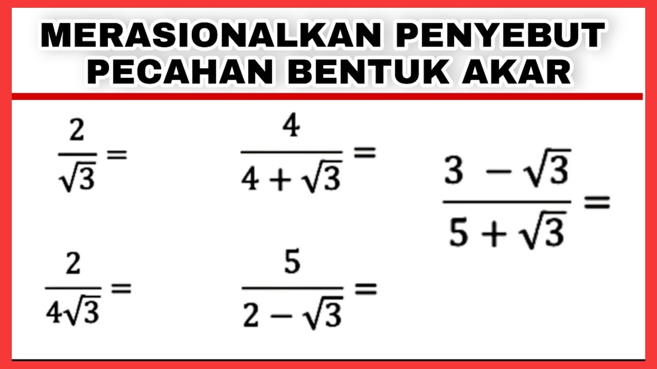 MERASIONALKAN PECAHAN YANG PENYEBUTNYA BERBENTUK AKAR - YouTube