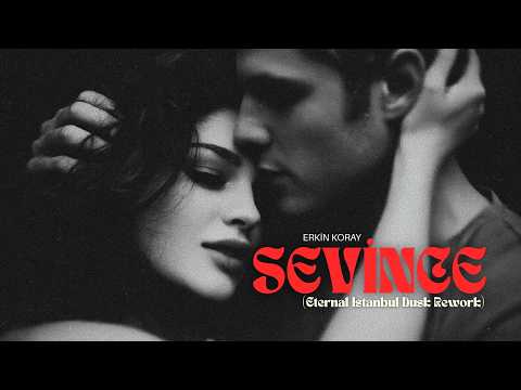 Sevince (Eternal Istanbul Dusk Rework)