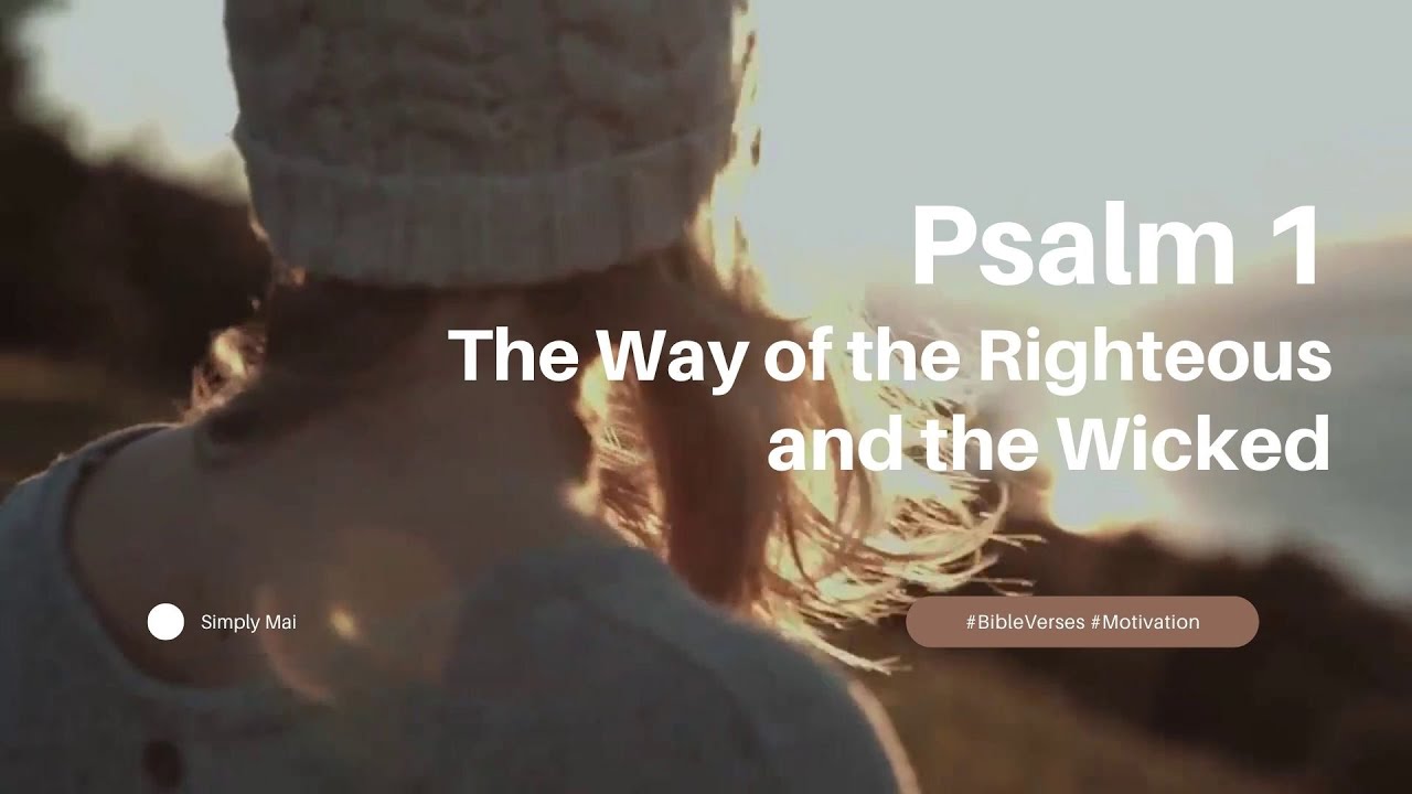 Psalm 1 | The Way of the Righteous and the Wicked - YouTube