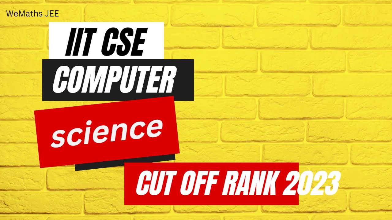 IITs computer science Cutoff, Ranks 2023 | JEE 2023 - YouTube