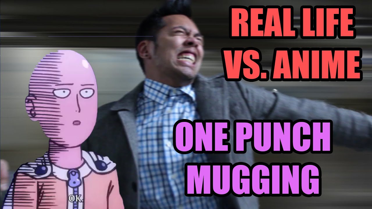 Real Life vs Anime: One Punch Man Mugging - YouTube