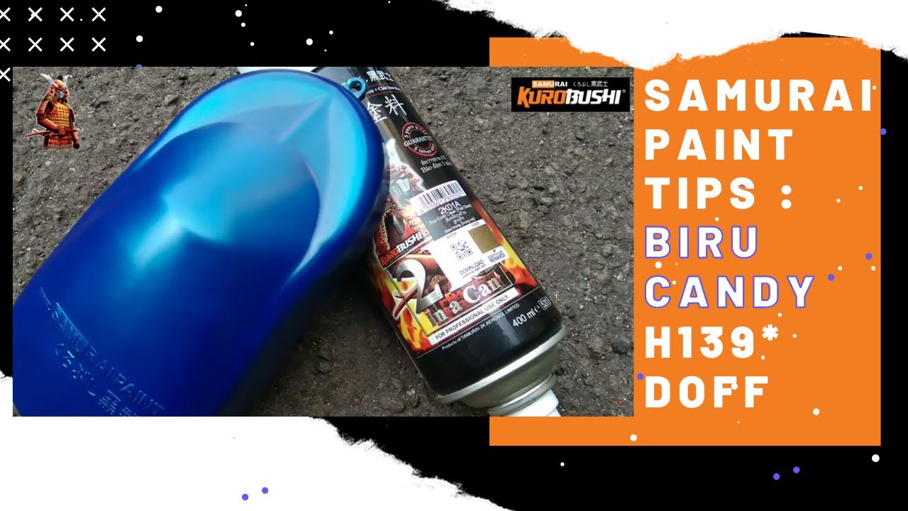 Samurai Paint Blue Candy H139* Doff / Biru Candy Doff - YouTube