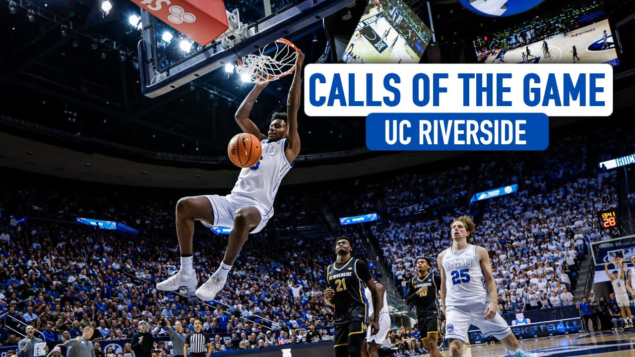BYU Men's Basketball | UC Riverside | Calls of the Game | November 8 ...