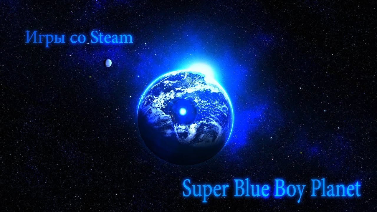 Новинки Steam | Super Blue Boy Planet - YouTube