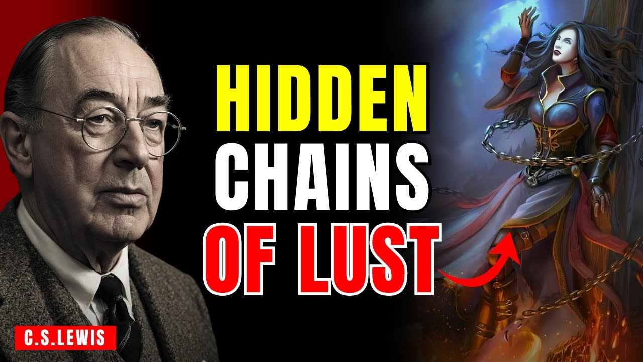 The Connection Between Lust and Demonic Chains | C.S. LEWIS - YouTube