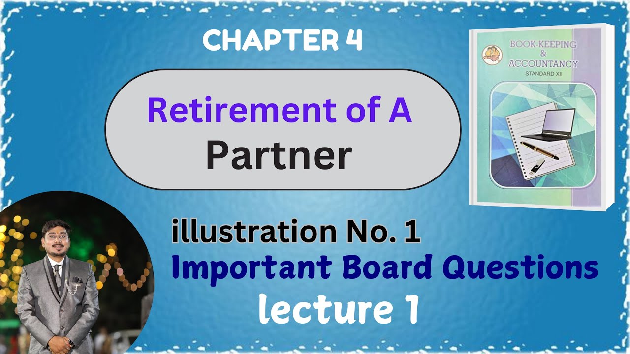 retirement of partner illustration 1 | class 12 retirement of a partner ...