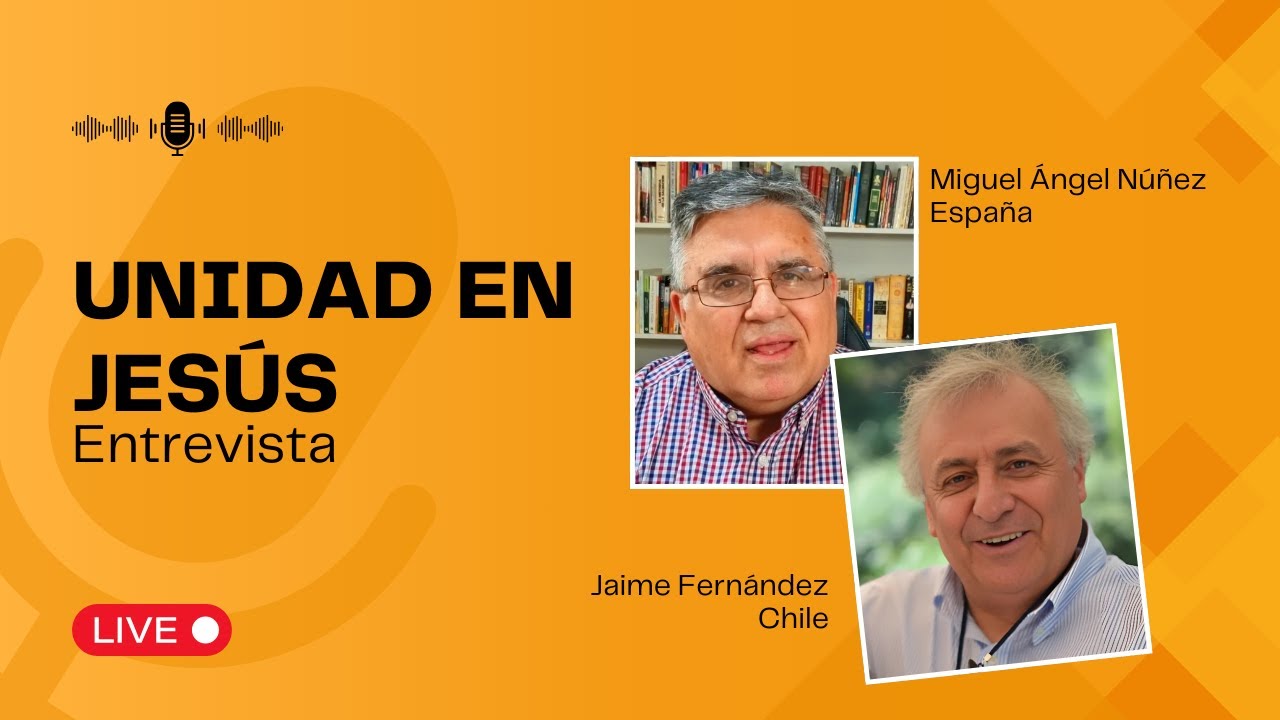 🎙️ ENTREVISTA | Jaime Fernández, Chile | "Unidad en Jesús" | E100 - YouTube