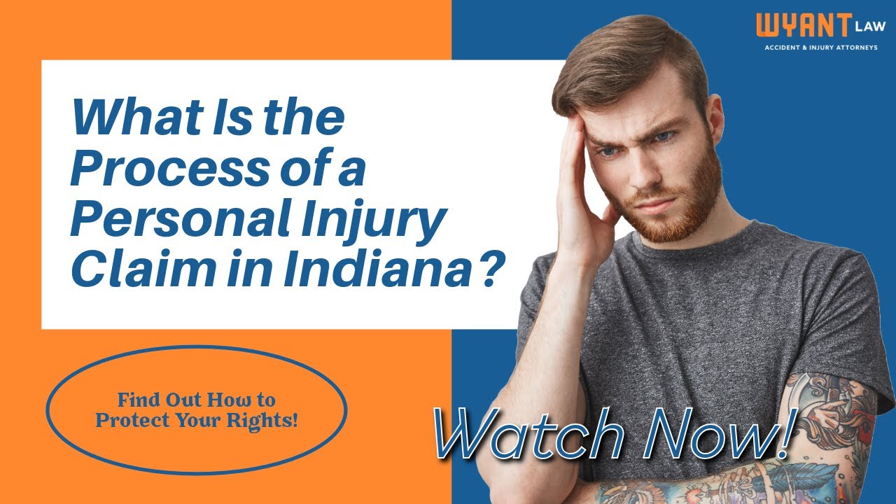 What Is the Process of a Personal Injury Claim in Indiana? Find Out How ...