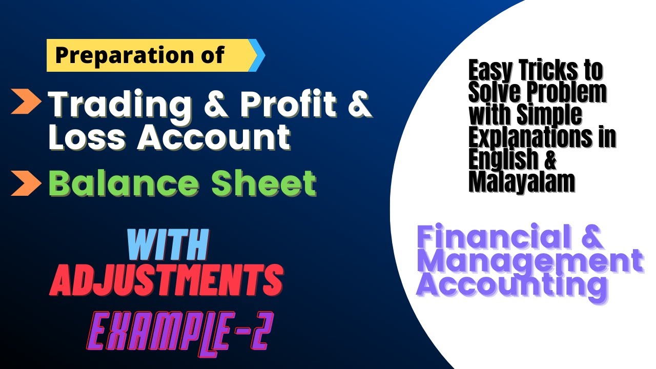 Preparation of Trading and Profit & Loss Account, Balance Sheet, with ...