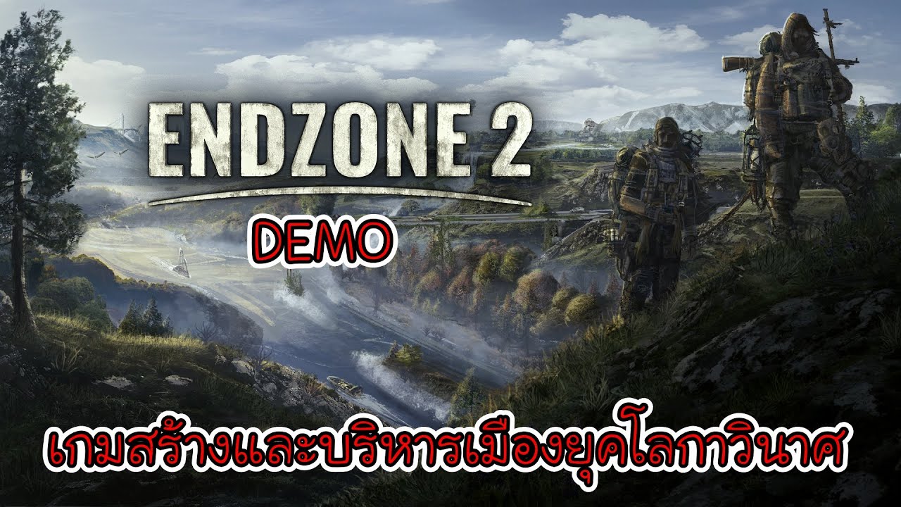 Endzone 2 | Demo | เกมสร้างเมืองเอาชีวิตรอดยุคโลกาวินาศ - YouTube