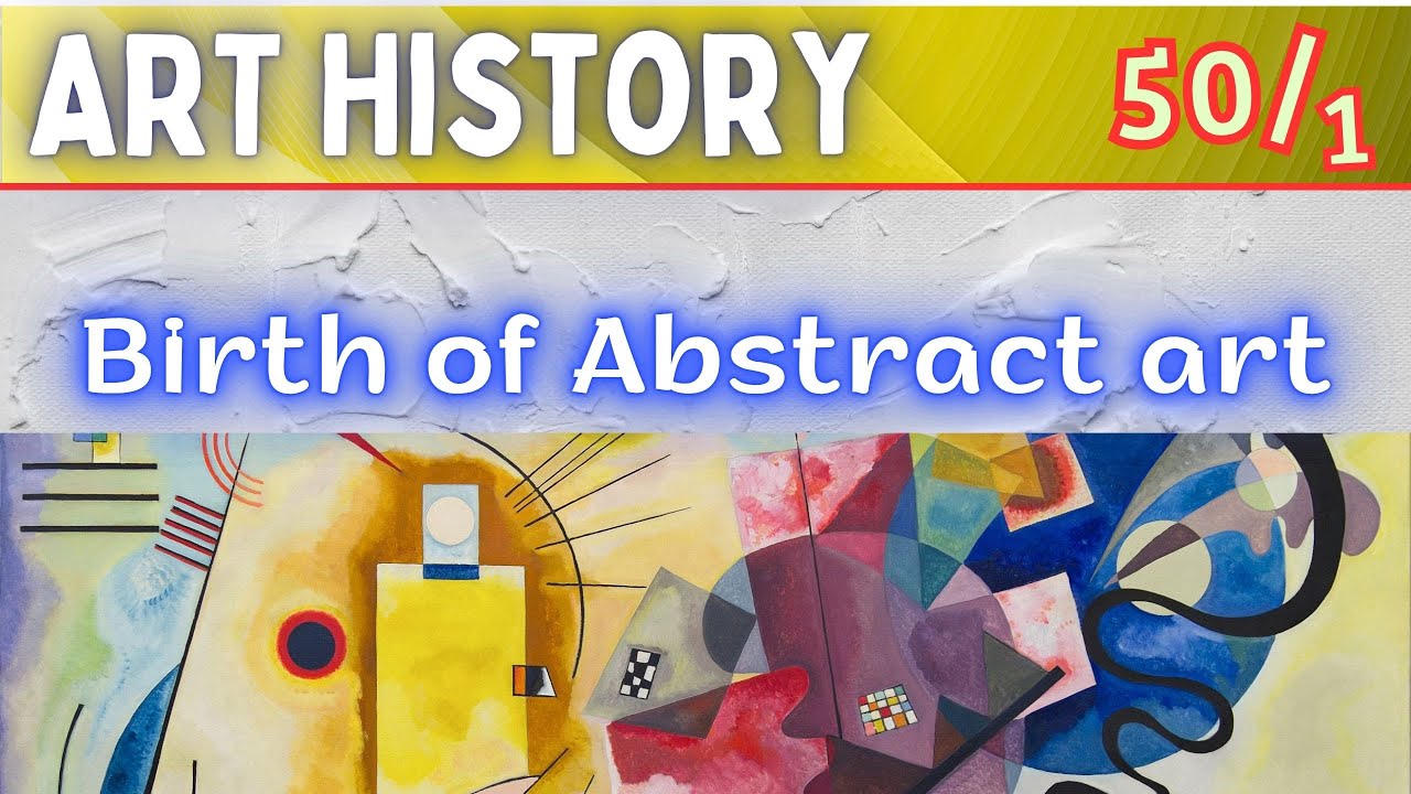 Art History (Lesson 50/1): Birth of Abstract art: - YouTube