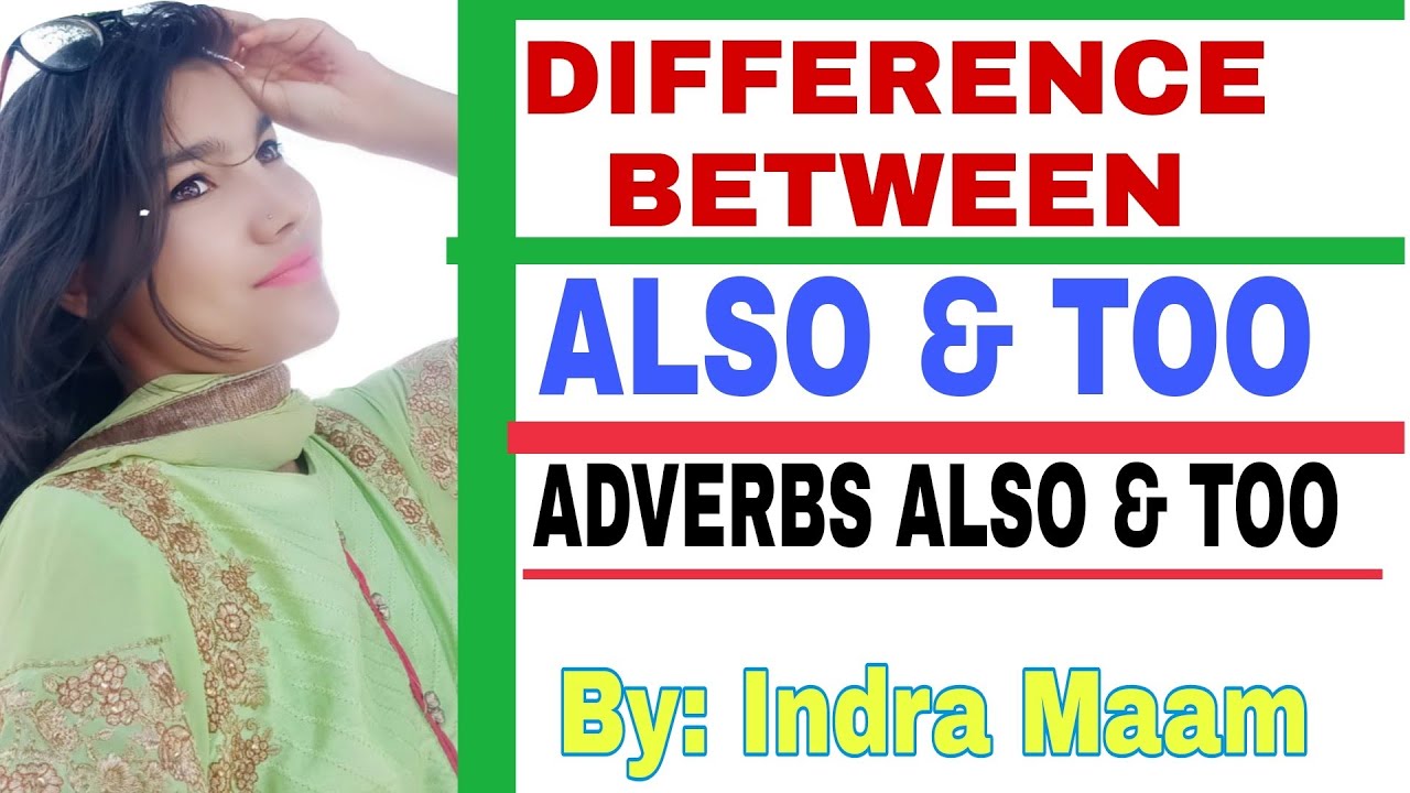 DIFFERENCE BETWEEN "ALSO"&"TOO" | ADVERBS - TOO & ALSO | CONCEPT OF TOO ...