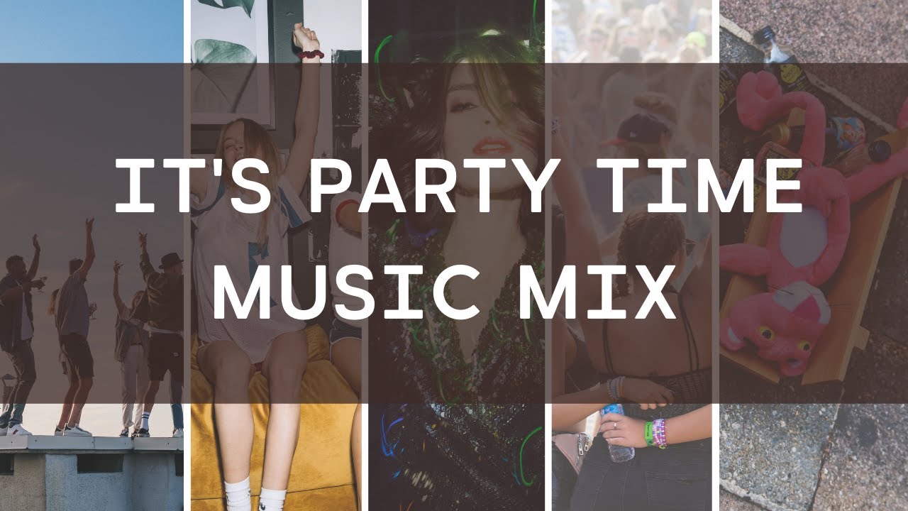 Party time ~ Dance Mix ~ Have a good Fun - YouTube