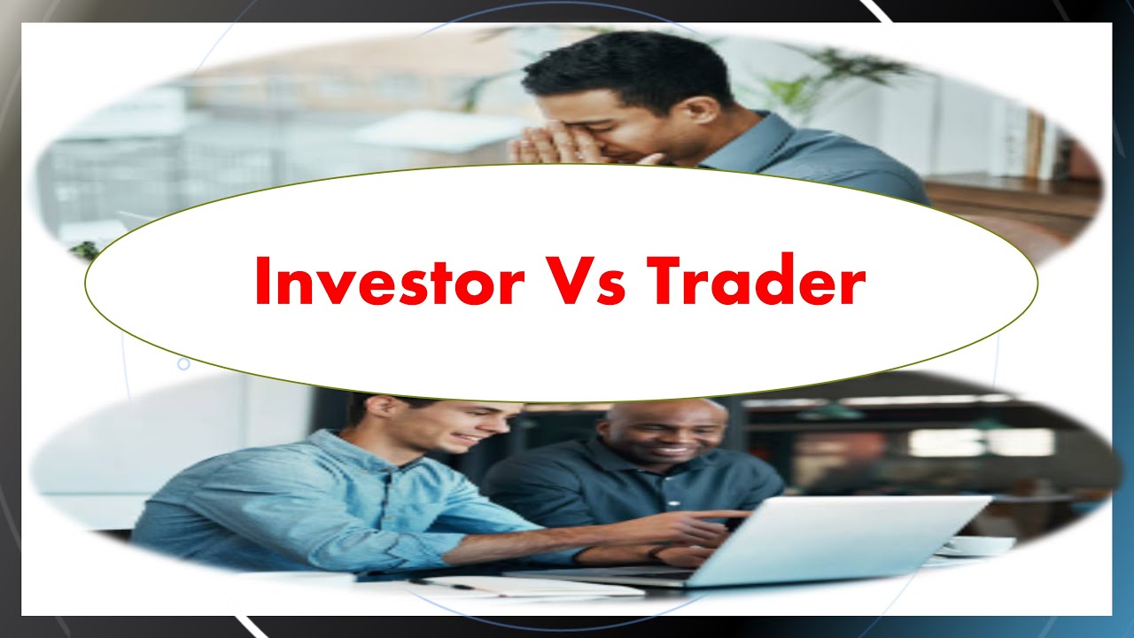 Investor vs Trader for beginners - YouTube