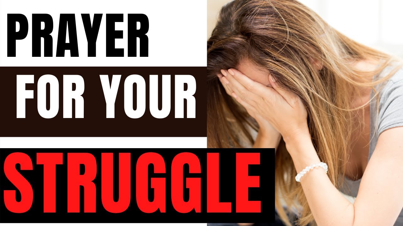 PRAYER FOR STRUGGLE IN LIFE | HOW TO OVECOME STRUGGLE - YouTube