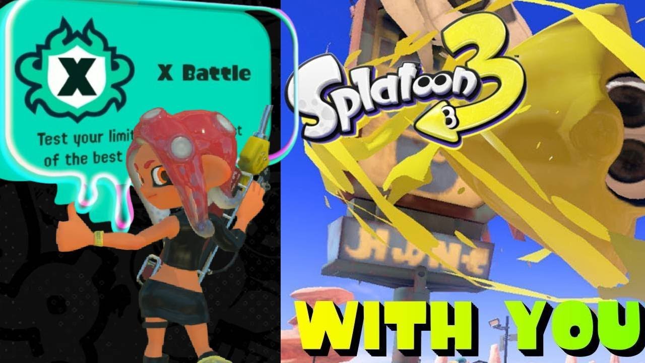 ⚪Splatoon 3 | WITH YOU!!! X Battles Top 500 Grind + PB's Modding ...