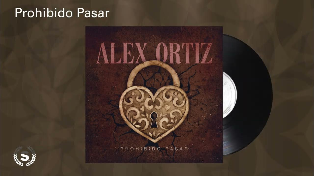 Alex Ortiz - Prohibido Pasar (Audio Oficial) - YouTube