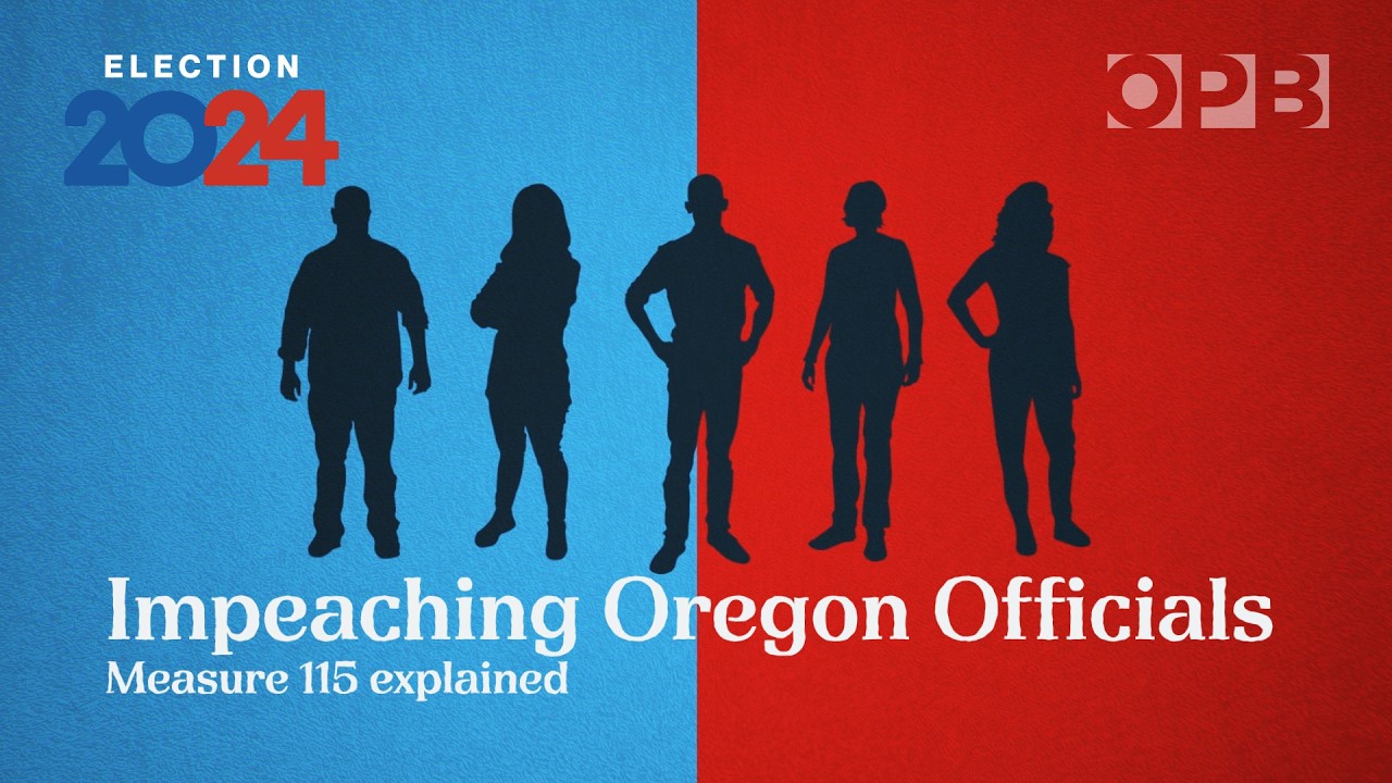 Oregon Measure 115, Impeachment, Explained | Elections 2024 | OPB - YouTube