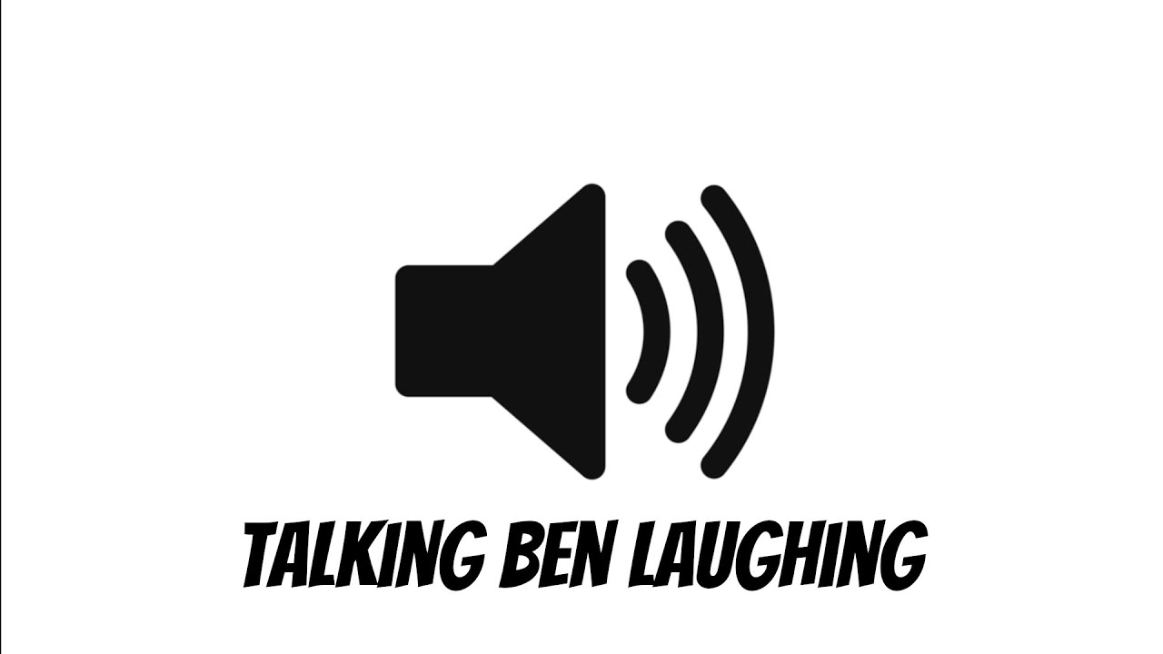 Talking Ben Laughing Sound Effect - YouTube
