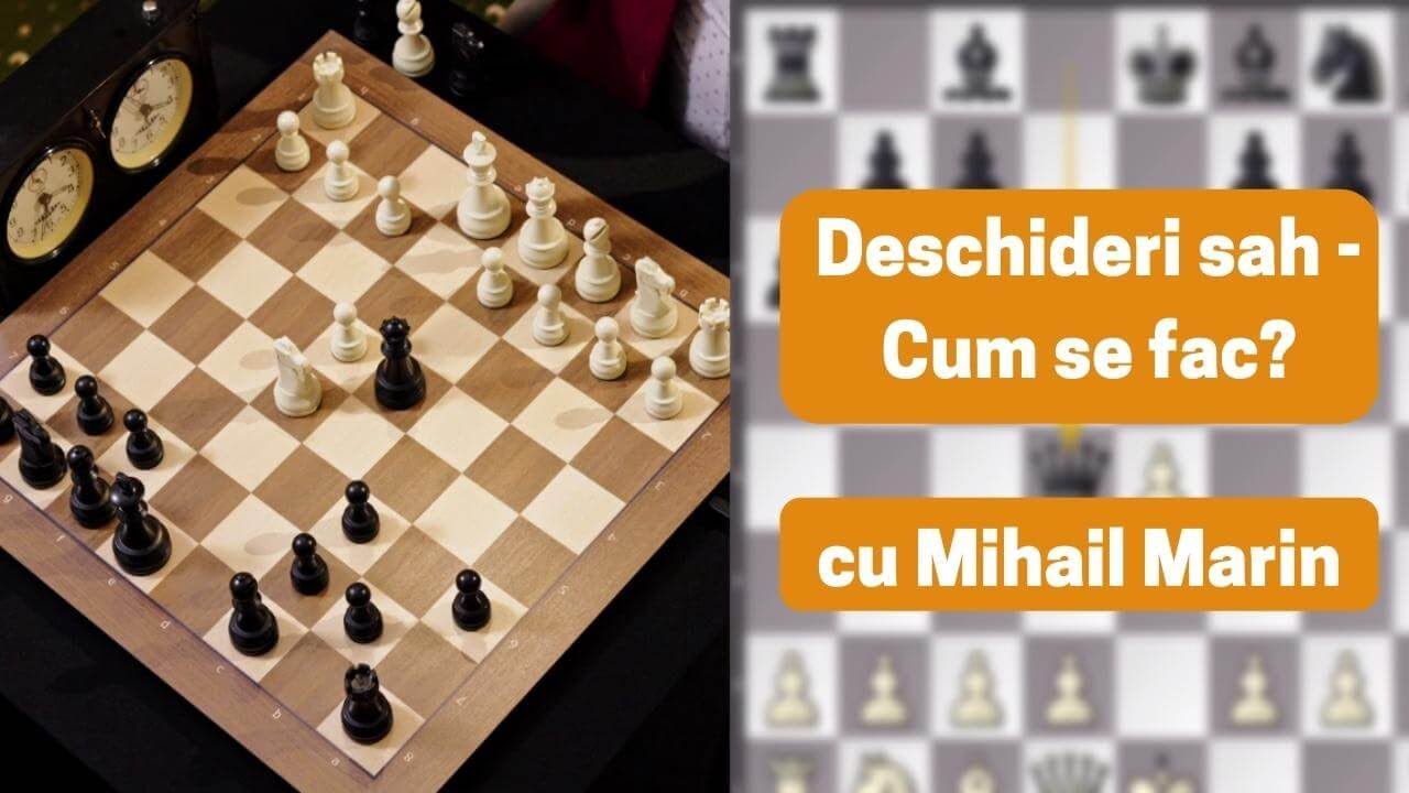 Deschideri sah - Cum se fac? cu Mihail Marin Modul Online Gratuit - YouTube