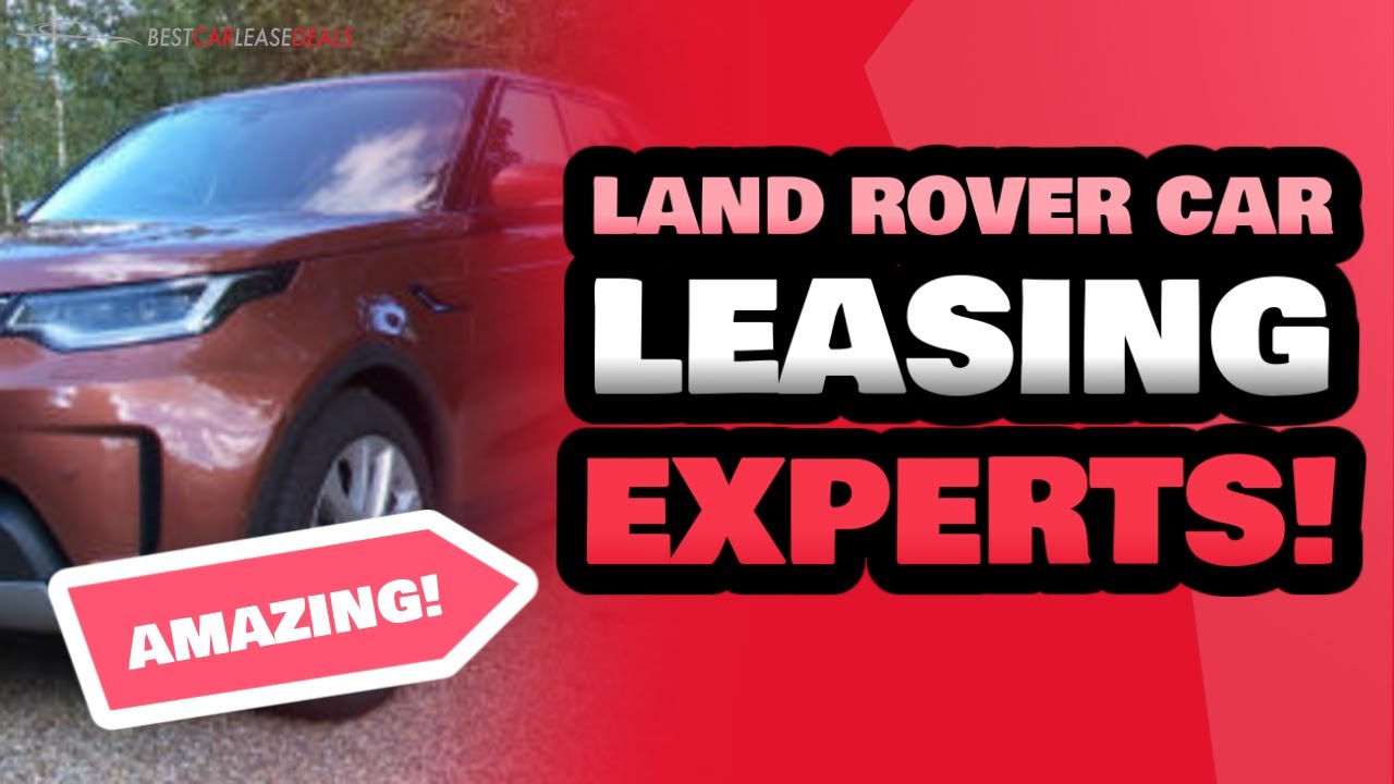 Land Rover Car Leasing Specialists Near Me | Best Car Lease Deals - YouTube