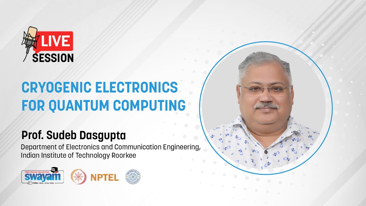 Live Session for Cryogenic Electronics for Quantum Computing 28.09.2025 ...