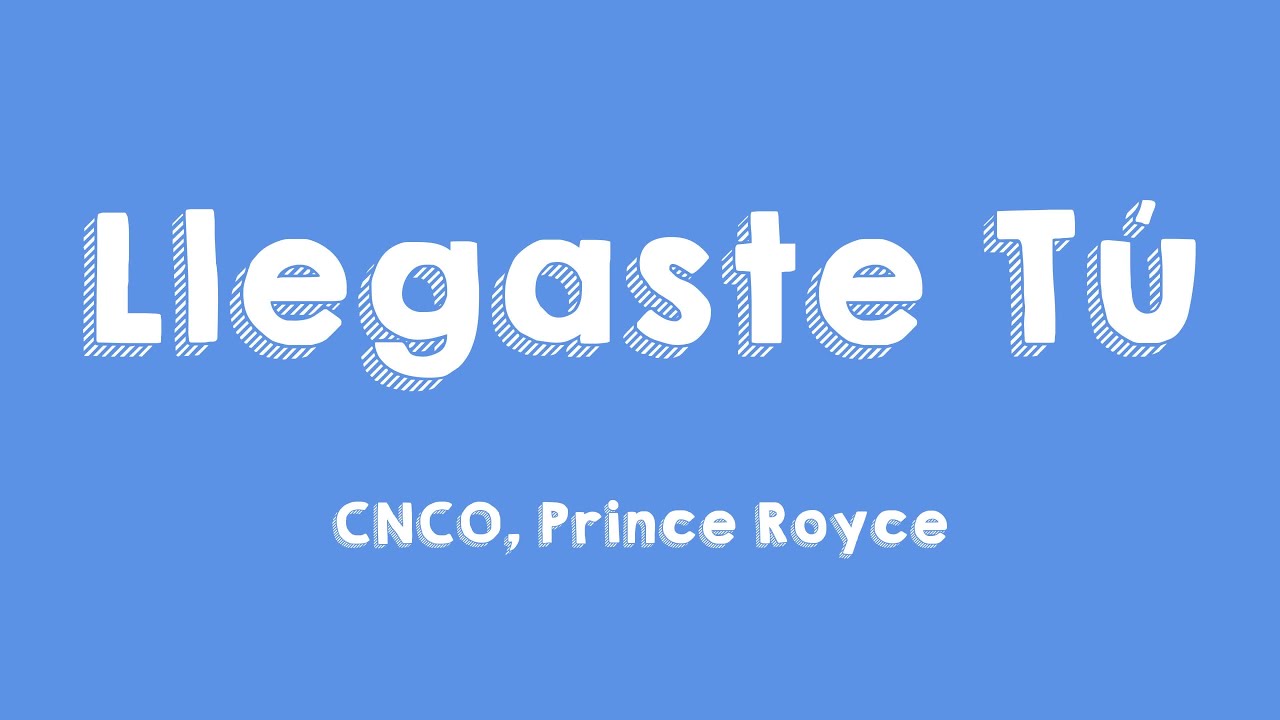 Llegaste Tú - CNCO, Prince Royce {Lyrics Video} 🍦 - YouTube