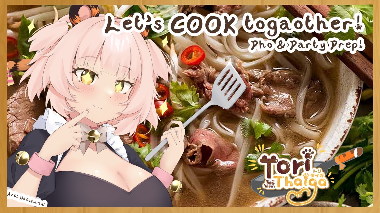 4 hour Pho + Food Prep! Let's COOK with a VTUBER! Tori Thaiga - YouTube