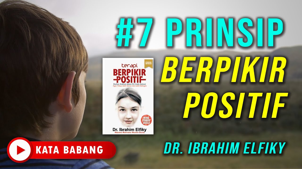7 PRINSIP BERPIKIR POSITIF DR IBRAHIM ELFIKY | INSPIRASI ILMU - YouTube