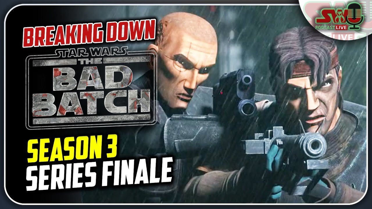 Breaking Down ‘The Bad Batch’ Series Finale “The Cavalry Has Arrived ...