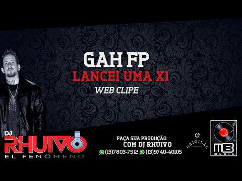 DJ Rhuivo Feat. MC Gah FP - Lancei uma X1 [Web Clipe HD Oficial]