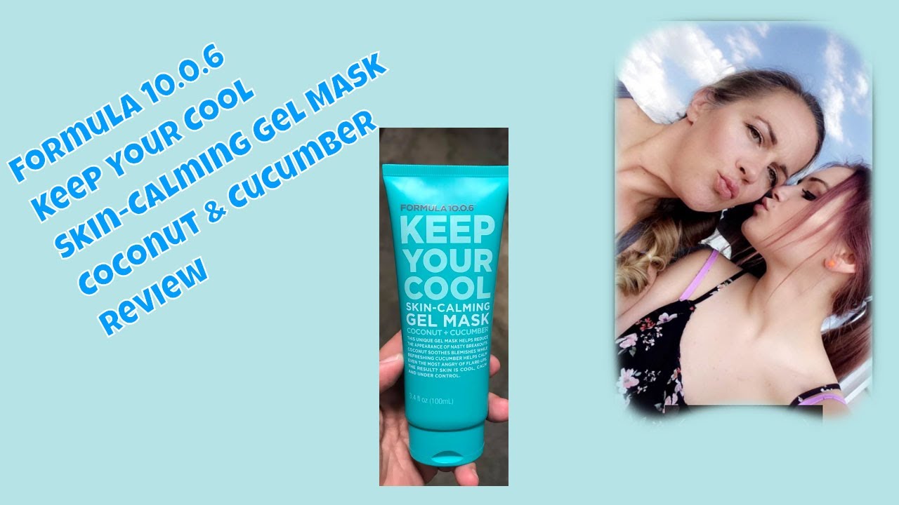 Face Mask Review: Formula 10.0.6 Keep Your Cool Skin Calming Gel Mask ...