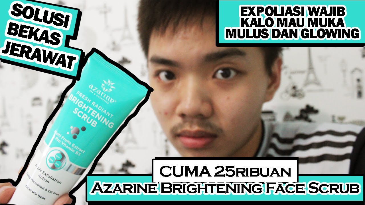 [REVIEW] AZARINE BRIGHTENING FACE SCRUB // Rutin Expoliasi Biar Wajah ...