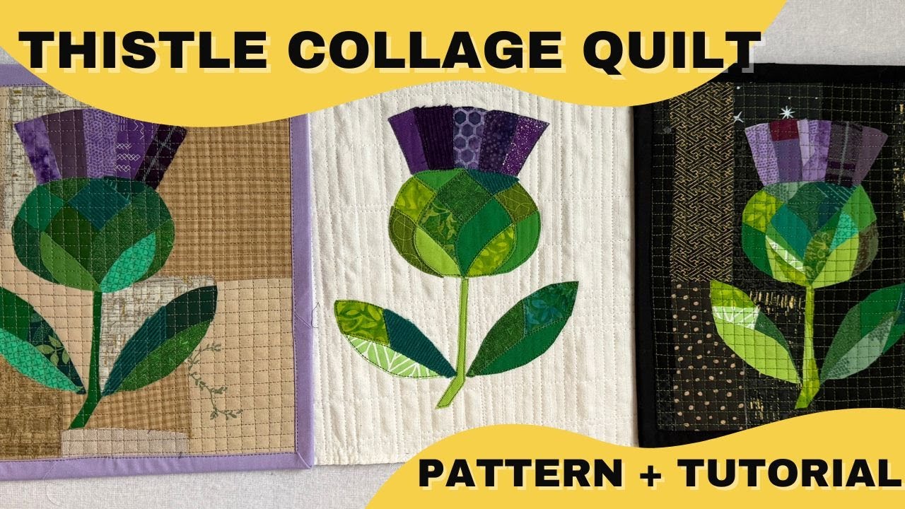 Modern Thistle Collage Quilt Tutorial | Pattern Walkthrough (Wall ...