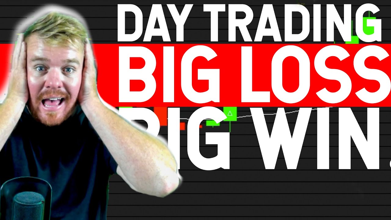 DAY TRADING! BIG LOSS... BIG WIN! [WILD RIDE] - YouTube