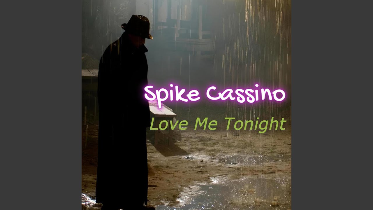 Love Me Tonight - Spike Casino: Song Lyrics, Music Videos & Concerts