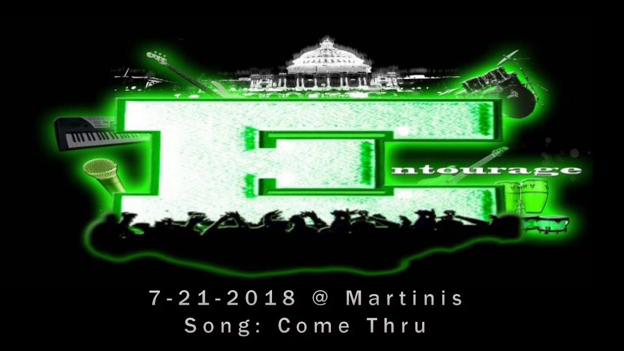 Entourage Band - Come Thru - 7-21-2018 @ Martinis - YouTube