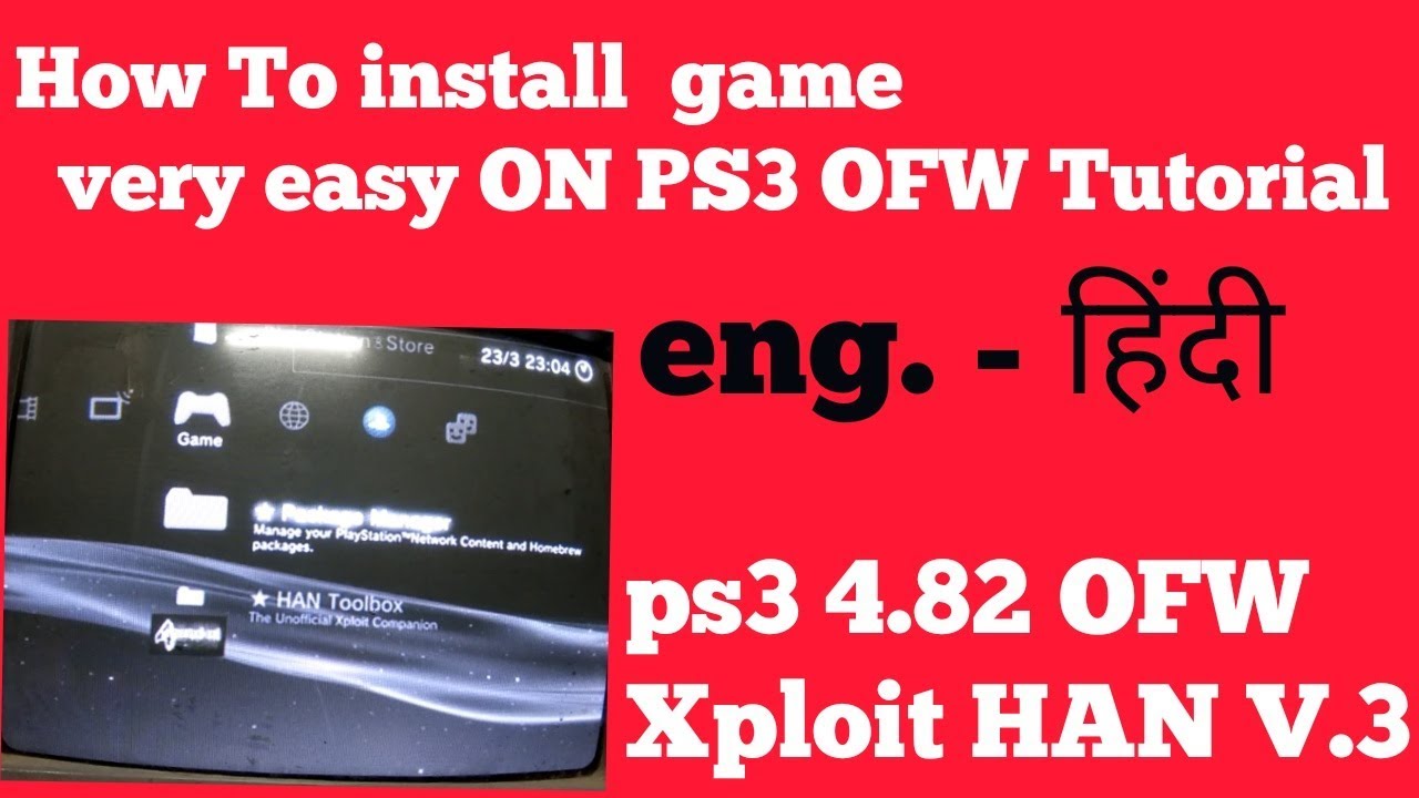 Ps3xploit HAN V.3 HOW TO INSTALL GAME ON PS3 OFW 4.82 Hindi / Eng. - YouTube