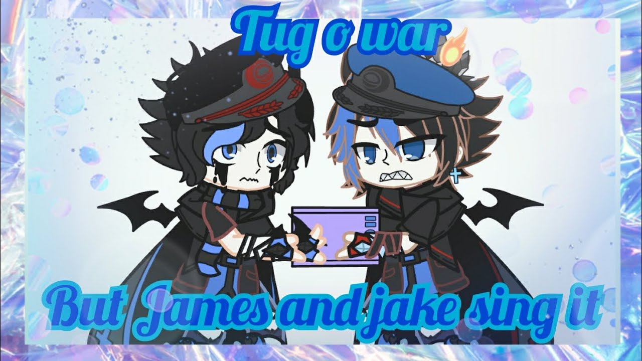 Fnf Tug o war but james and jake sing it |💙Tuinui555_YT💙|Gacha club fnf ...