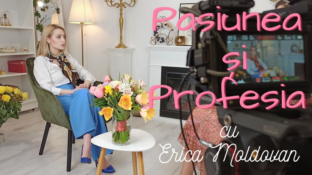 Erica Moldovan- despre pasiune si dedicare in tot ce faci - YouTube