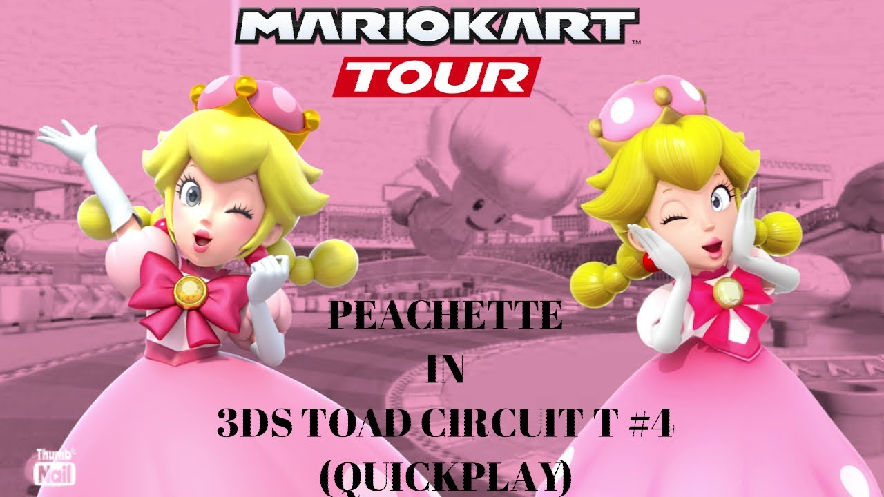 Mario Kart Tour - Peachette in 3DS Toad Circuit T #4 (Quickplay) - YouTube