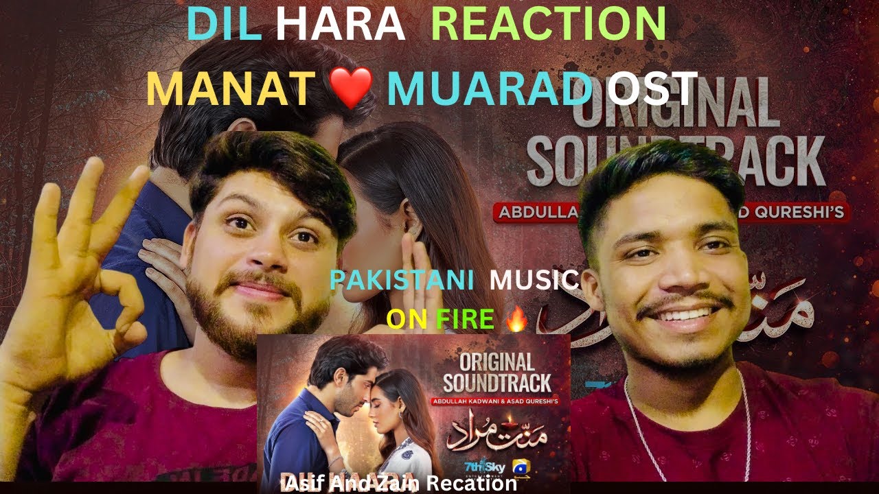 🇮🇳Indian Reaction On ‘’Dil Hara’’ Manat Murat ost | Asim Azhar | Zain ...