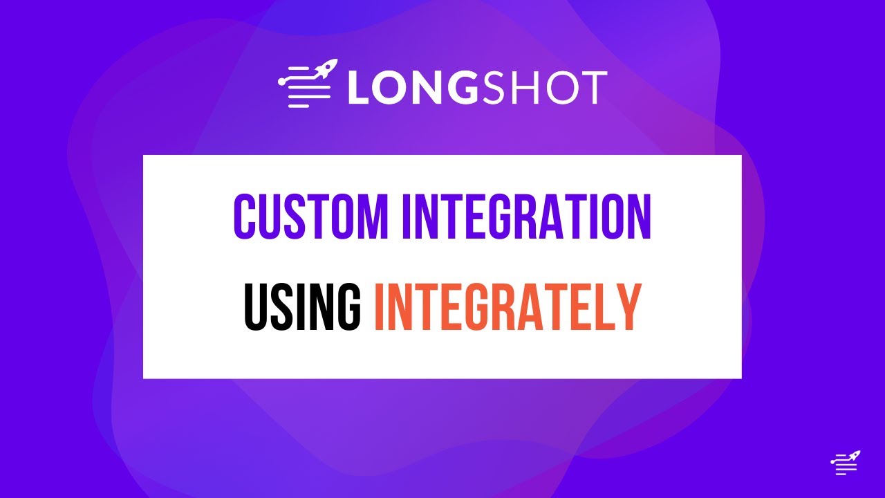 LongShot Custom Integration Use Case with Integrately - YouTube