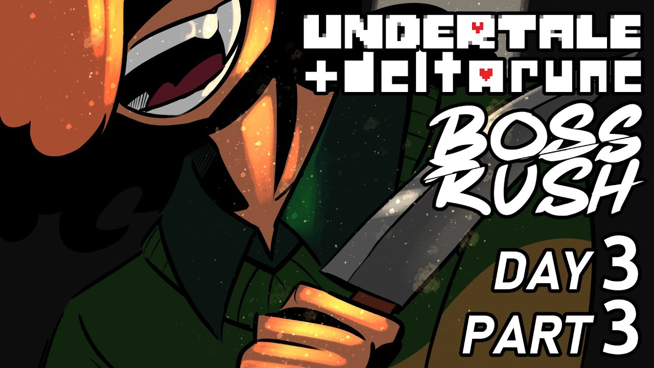 UNDERTALE + DELTARUNE BOSS RUSH (DAY 3 PART 3) [jan 26, 2022] - YouTube