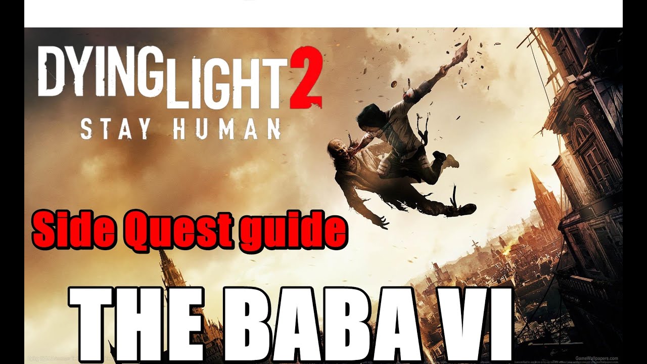Dying Light 2 Side Quest BABA VI guide - YouTube